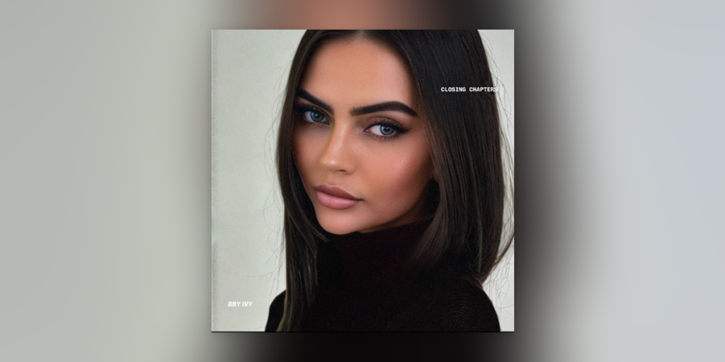 bby ivy Pours Her Heart into Latest EP 'Closing Chapters'